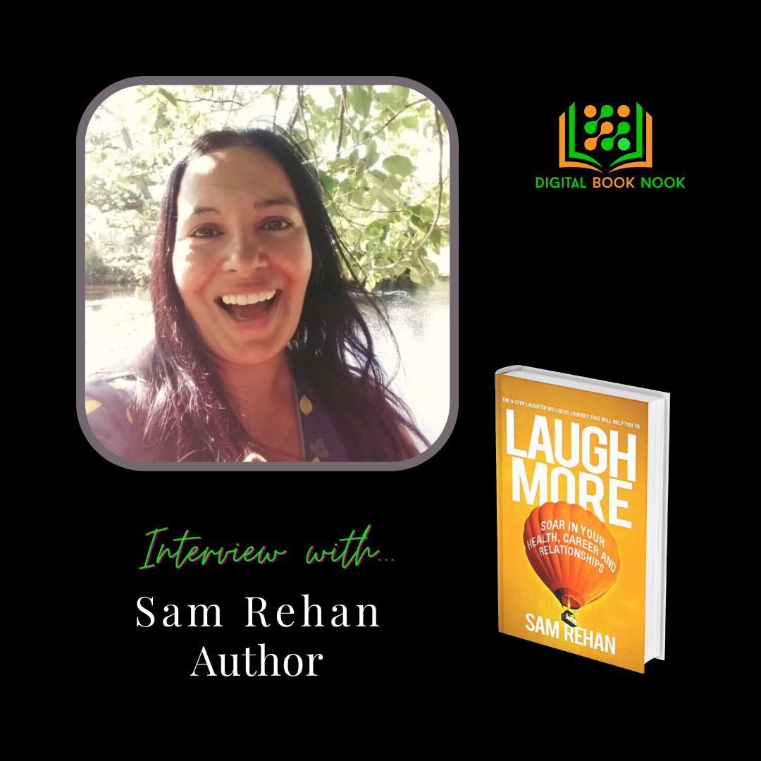 Interview with Sam Rehan, author of “Laugh More: Soar In Your Health ...
