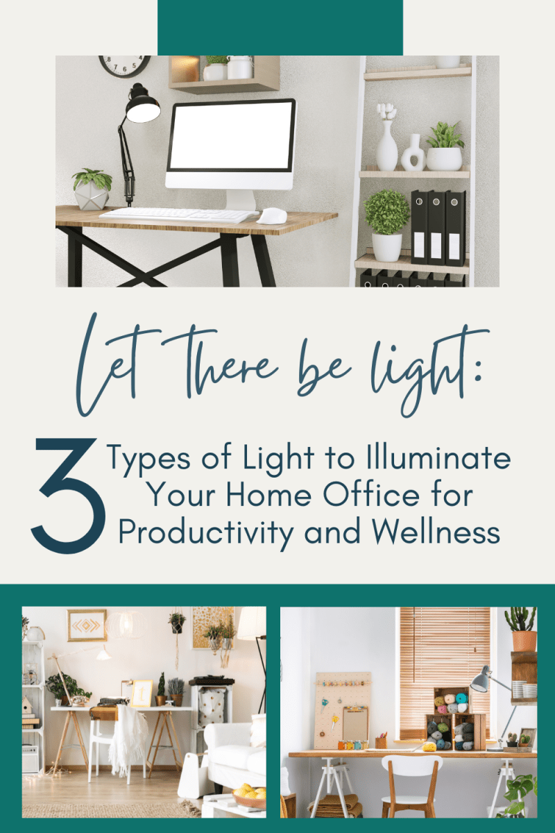 Let There Be Light: Three Types of Light to Illuminate Your Home Office ...