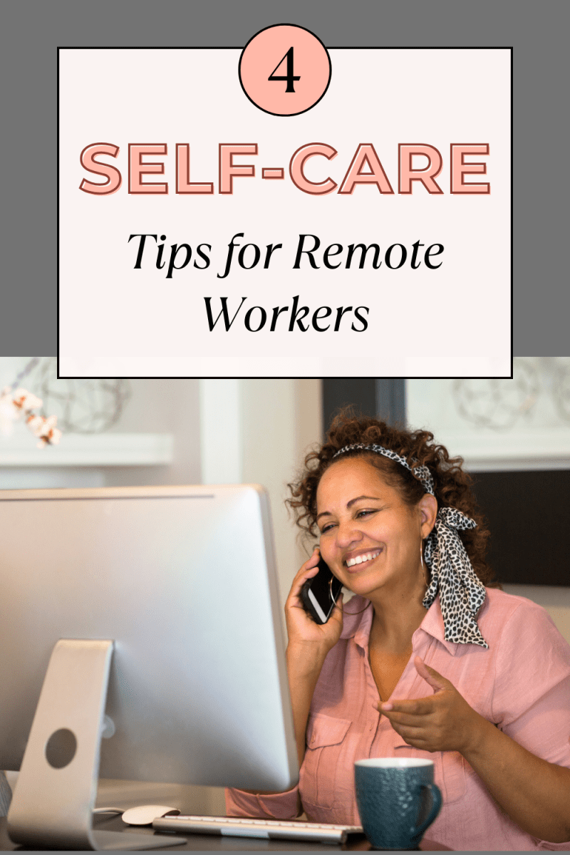 Mind Matters: Four Self-care Tips for Remote Workers – DBN EZINE